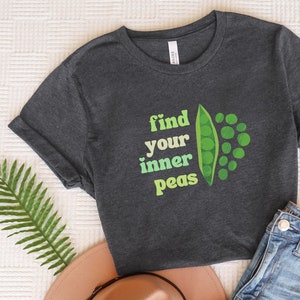 Find Your Inner Peas Shirt, Gardener T Shirt, Plant Lover Shirt, Farmer ...