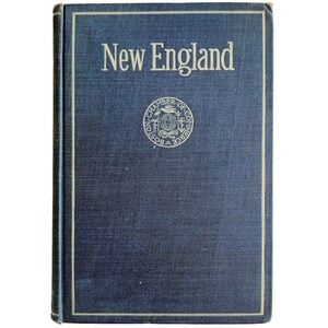 New England What It is 1911 First Edition HC Book History Illustrated ...