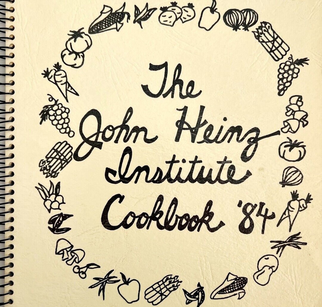 1984 John Heinz Institute Cookbook Vintage PB Pittsburgh Wilkes Barre ...
