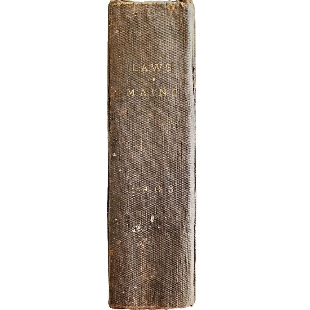 Laws of Maine 1903 71st Legislature 1st Edition Acts and Resolves ...