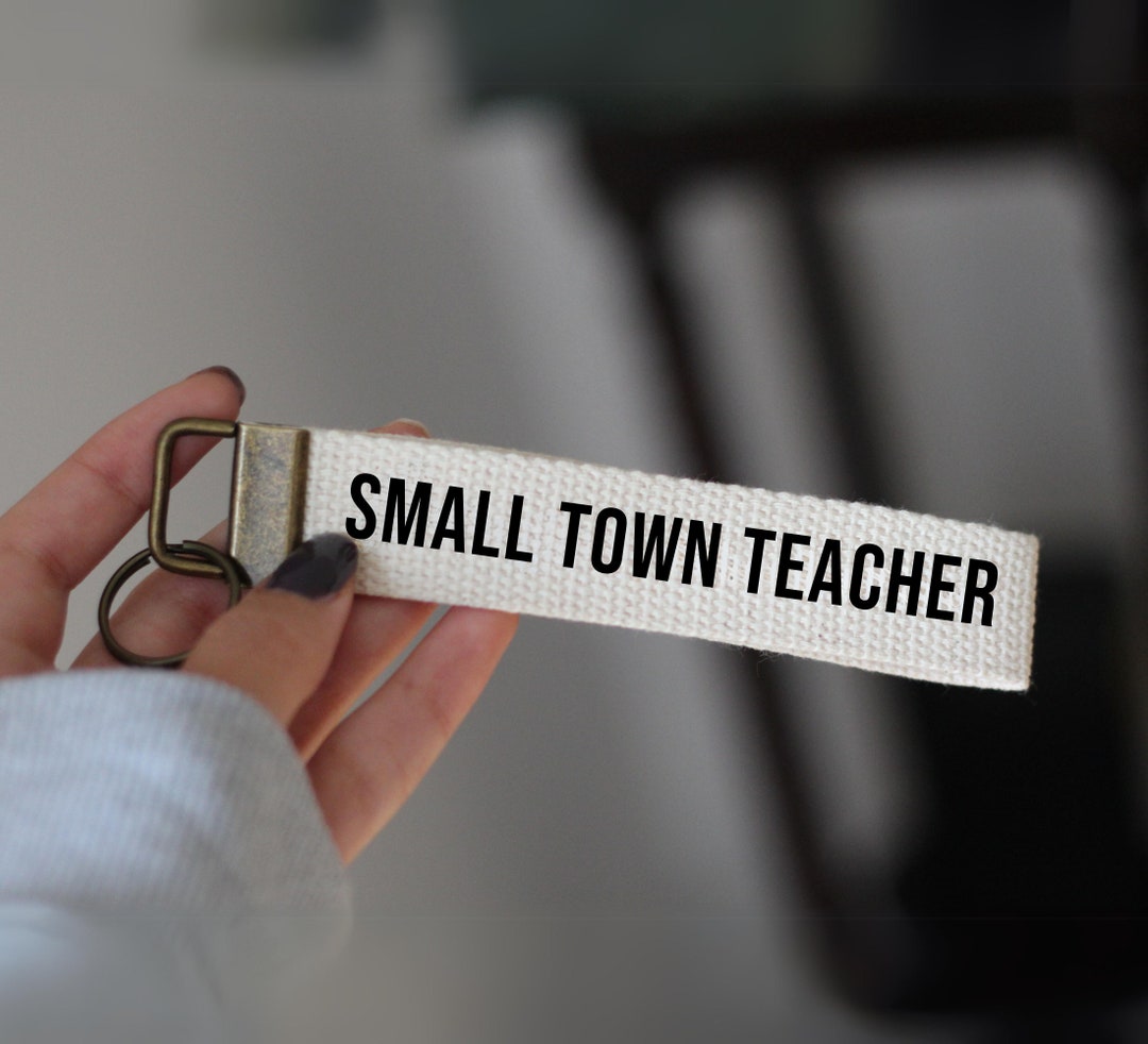 Small Town Teacher Keychain, Teacher Key Fob, Teacher Wristlet, Teacher ...