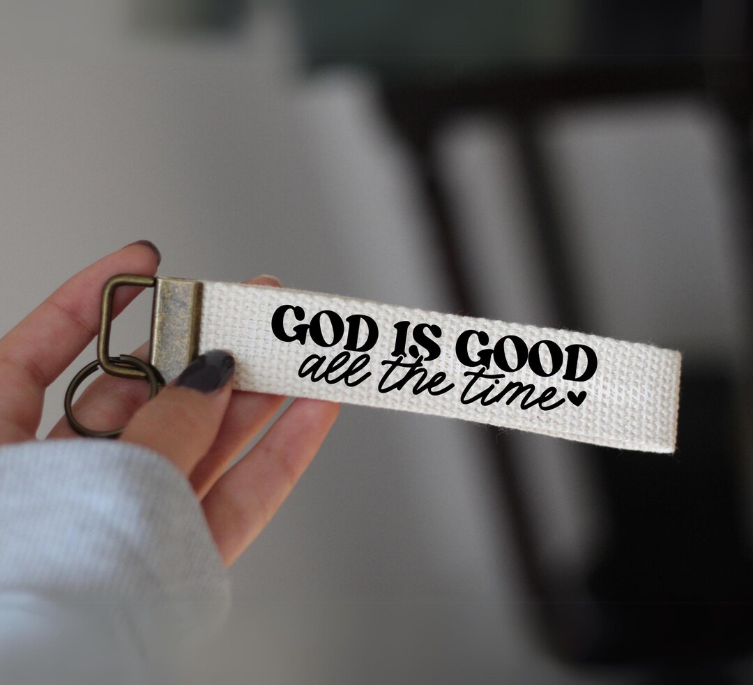 God is Good All the Time Keychain, Christian Key Fob, Christian Gift ...
