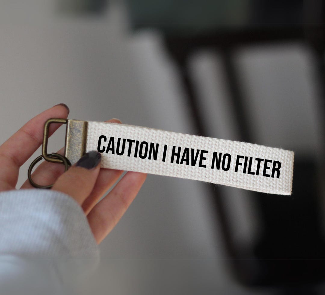 I Have No Filter Keychain, Funny Key Fob, Funny Quotes, Sarcastic Quote ...