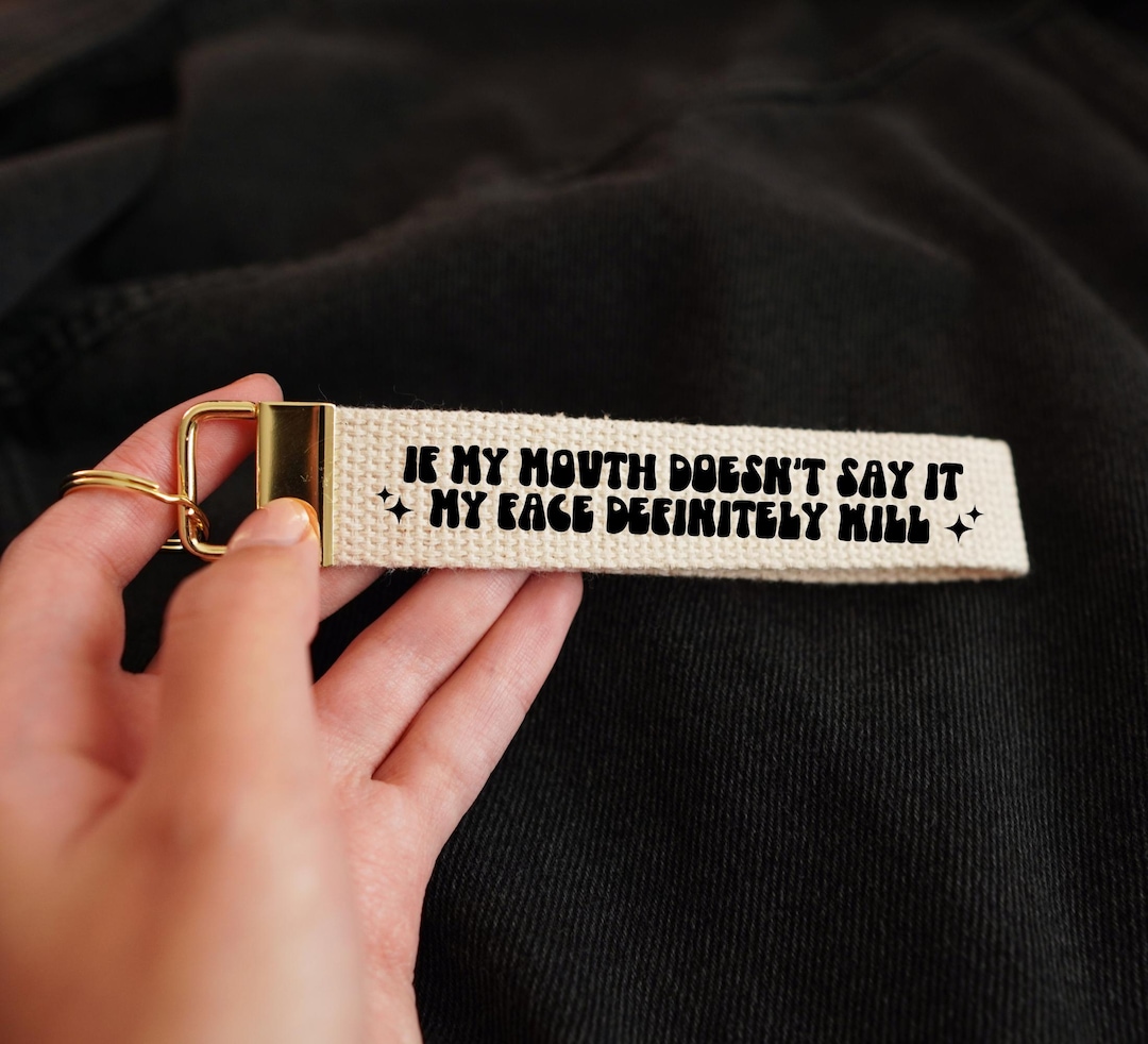 If My Mouth Doesn't Say It My Face Definitely Will Keychain, Retro ...