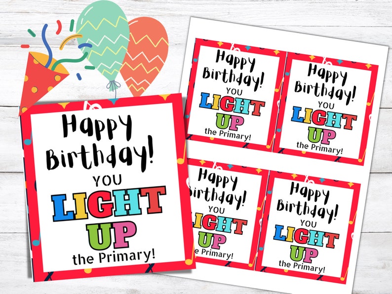 Primary Birthday Gift Tags: "happy Birthday! You LIGHT UP the Primary ...