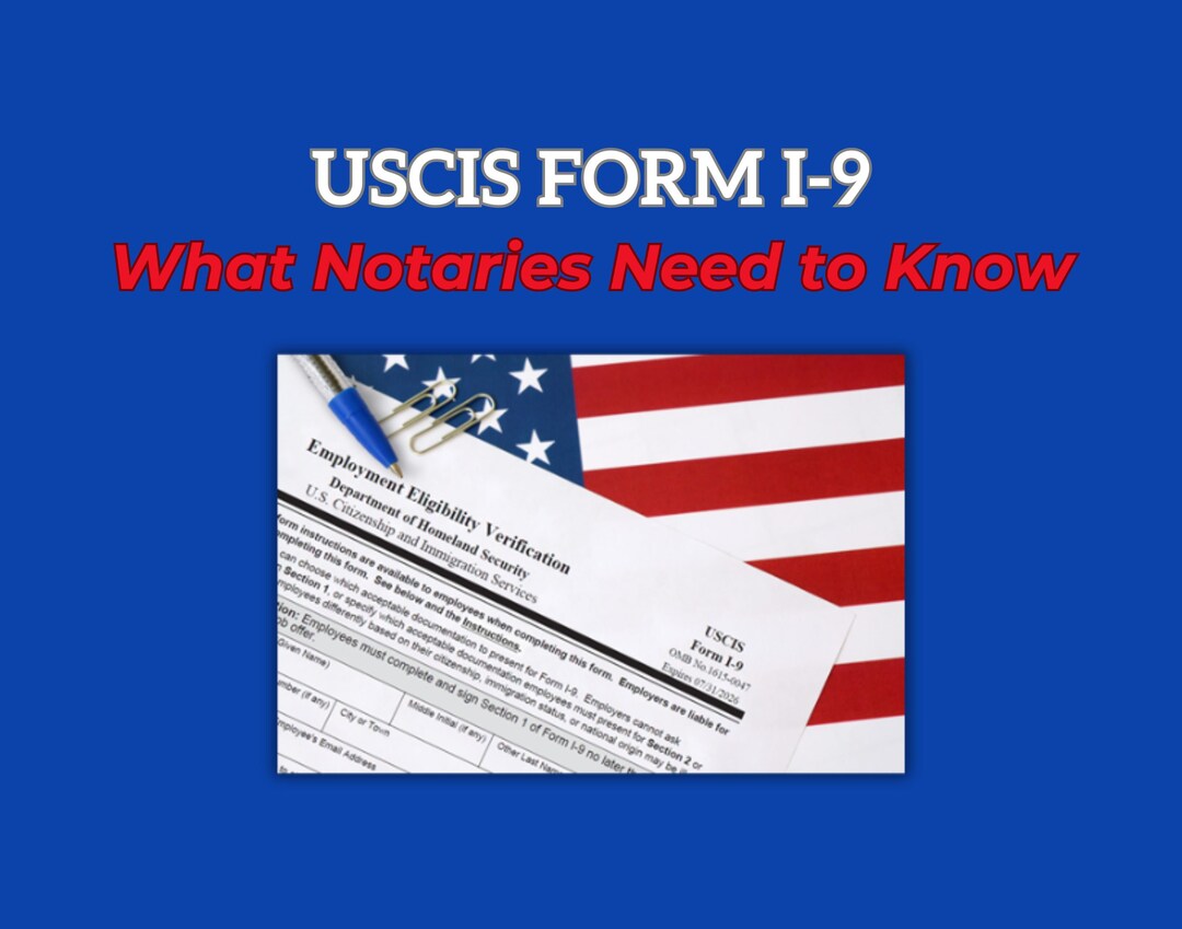 USCIS FORM I-9 What Notaries Need to Know Notary Public General Notary ...