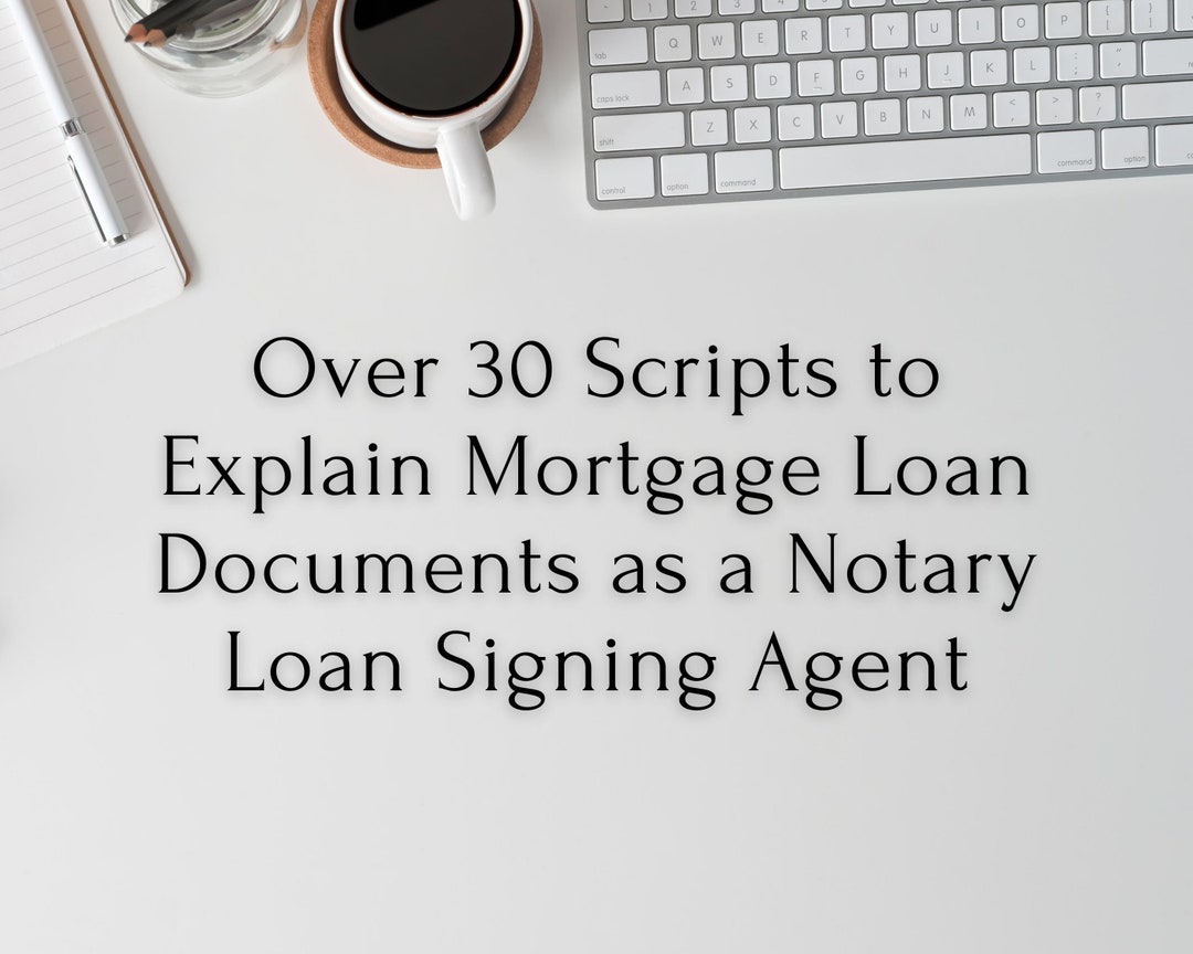 Over 30 Scripts to Explain Mortgage Loan Documents as a Notary Loan ...