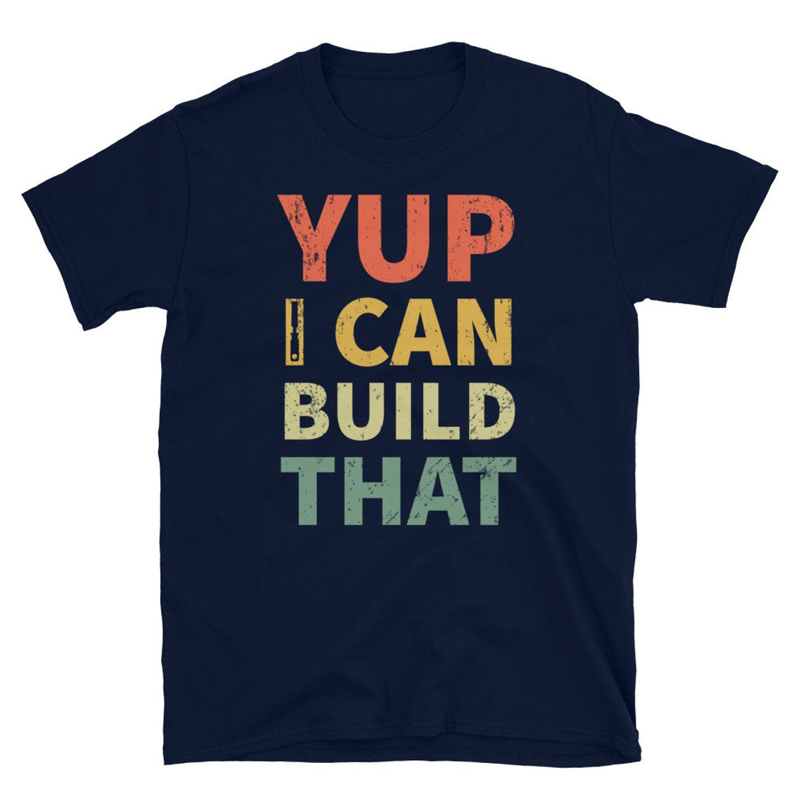 Yup I Can Build That, Funny Woodworking Carpenter Shirt, Wood Whisperer ...