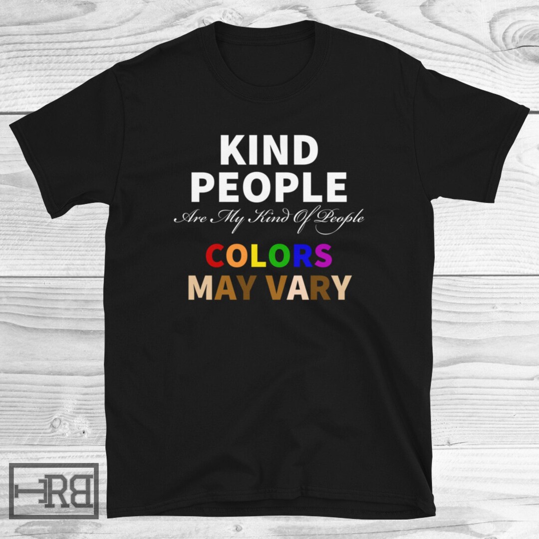 Kind People Are My Kind of People T-shirt | Kind People Are My Kind of ...