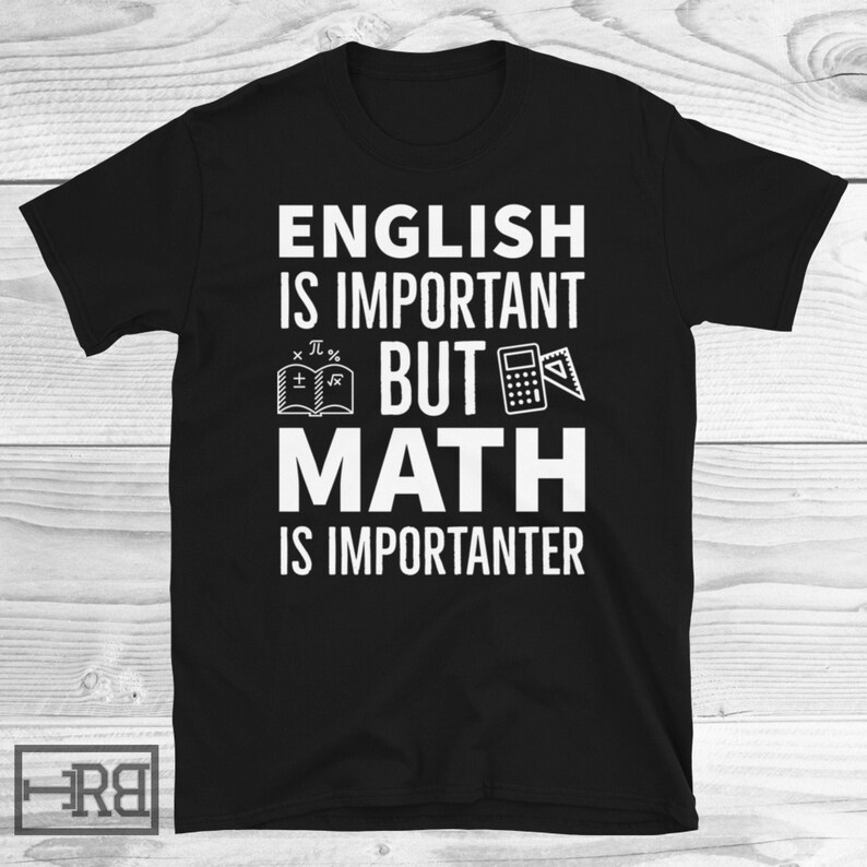 English is Important but Math is Importanter T-shirt, Math Teacher ...