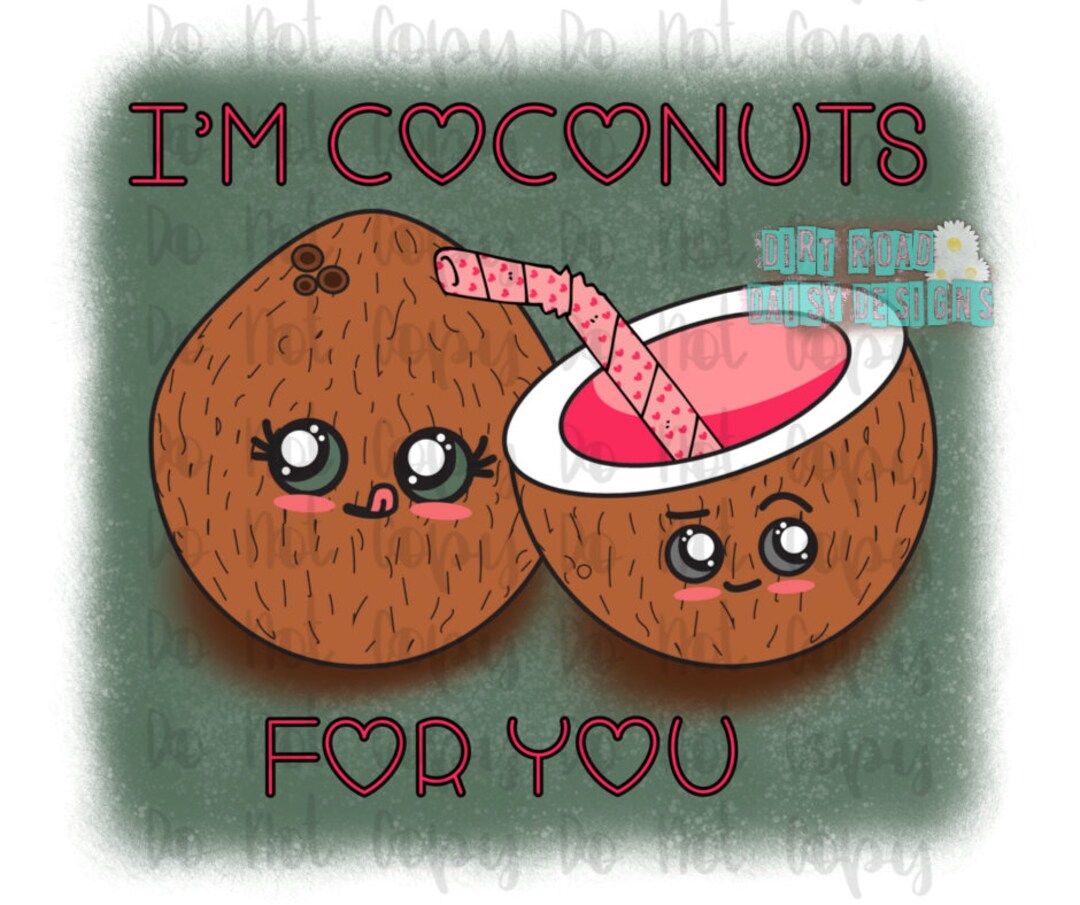 Im Coconuts for You Png File Cute Valentines Day - Etsy