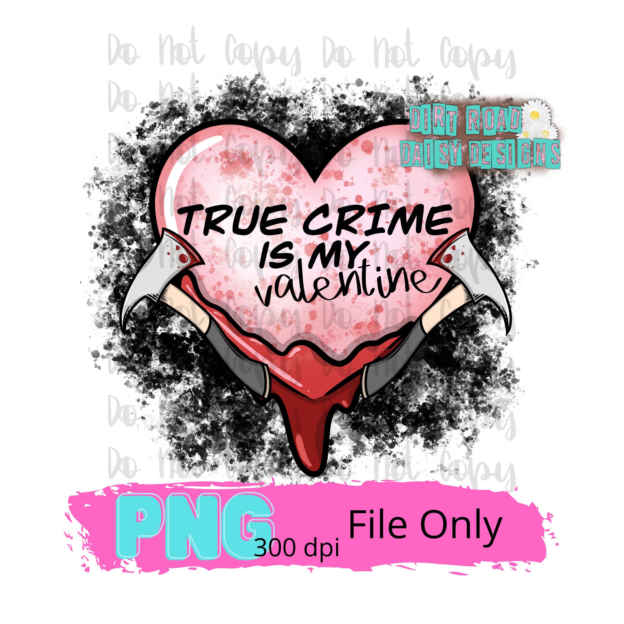 True Crime is My Valentine PNG Valentine's Day - Etsy