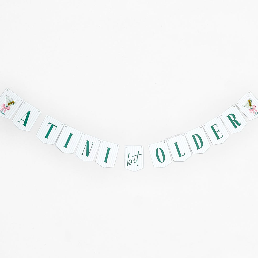 Olive Martini A Tini Bit Older Banner, Paper Banner, Party Decorations ...