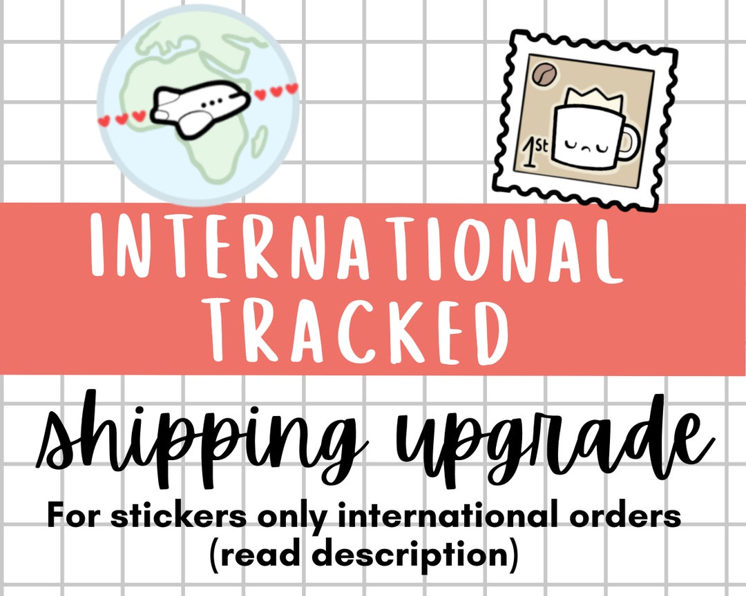 SHIPPING UPGRADE to International TRACKED (stickers Only Orders) - Etsy