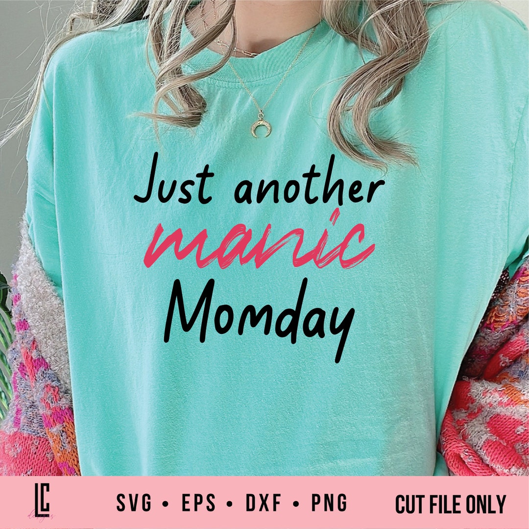 Mom SVG Manic Mom Day Cut Files for Cricut and Silhouette Funny Mom SVG ...
