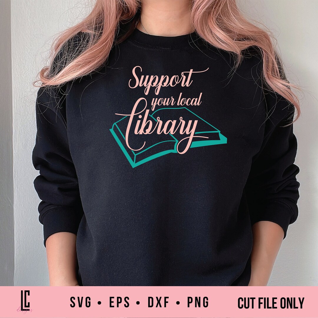 Librarian SVG: Support Your Local Library Cut File (digital Download ...