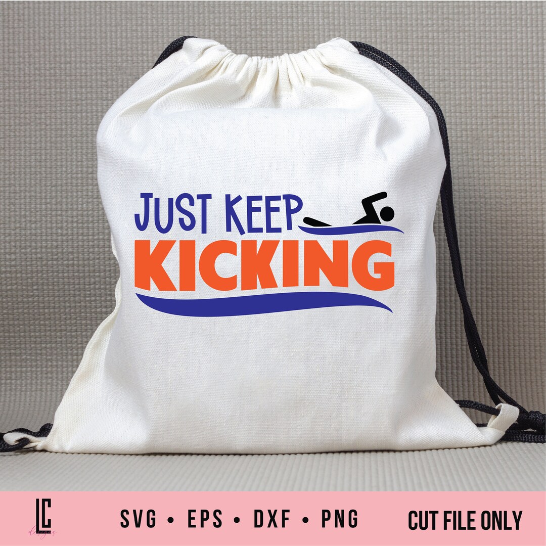 Swim Coach SVG: Just Keep Kicking, Swim Team Design (digital Cut File ...