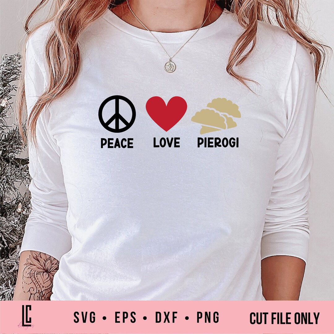 Pierogi SVG: Peace Love Pierogi, Polish Food (digital Cut File) - Etsy