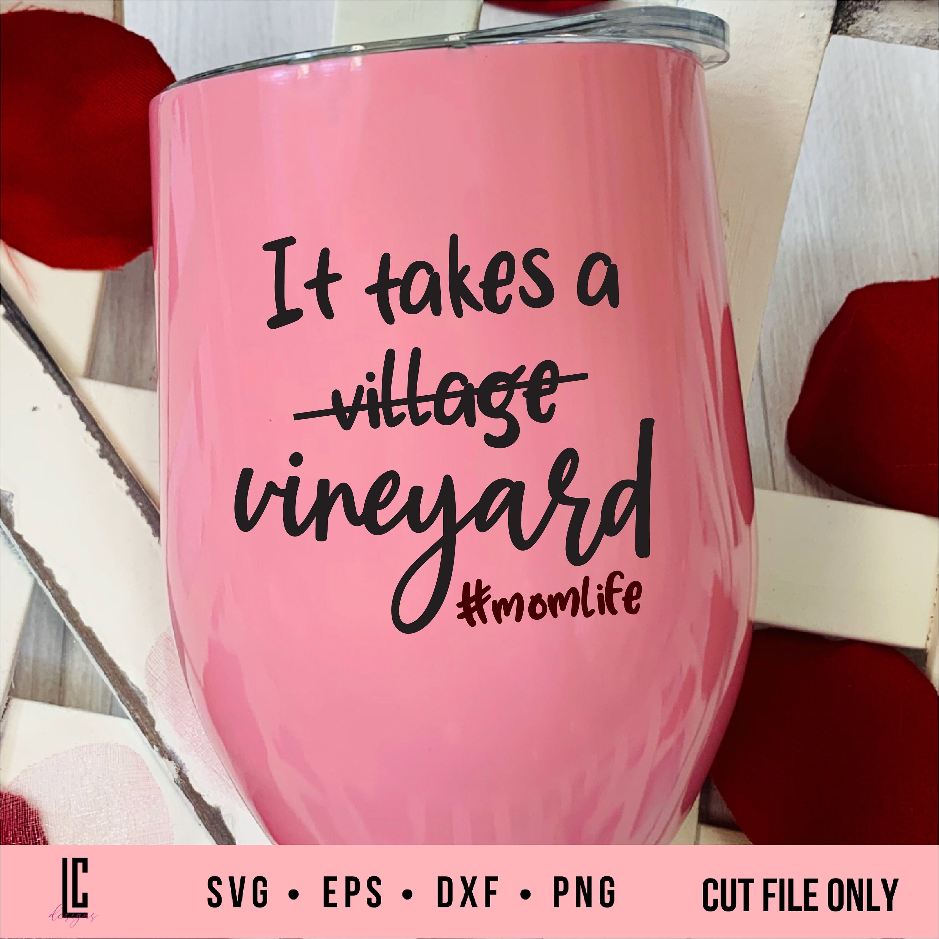 It Takes a Village Vineyard Cut File for Cricut and Silhouette Wine ...