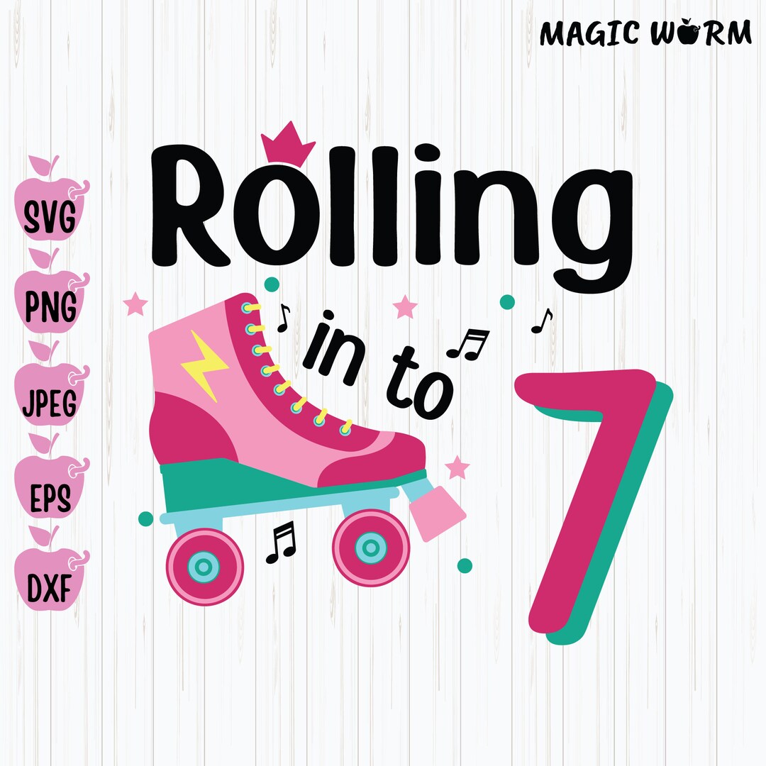 Rolling Into 7 SVG: Birthday Roller Skate Girl, Cricut (instant ...