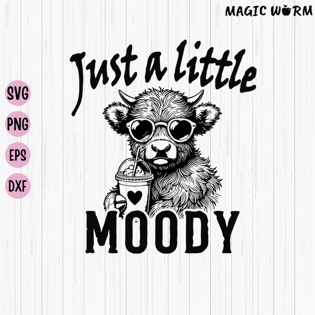 Just A Little Moody SVG, Moody Cow Svg, Moody Highland Cow Svg, Iced ...