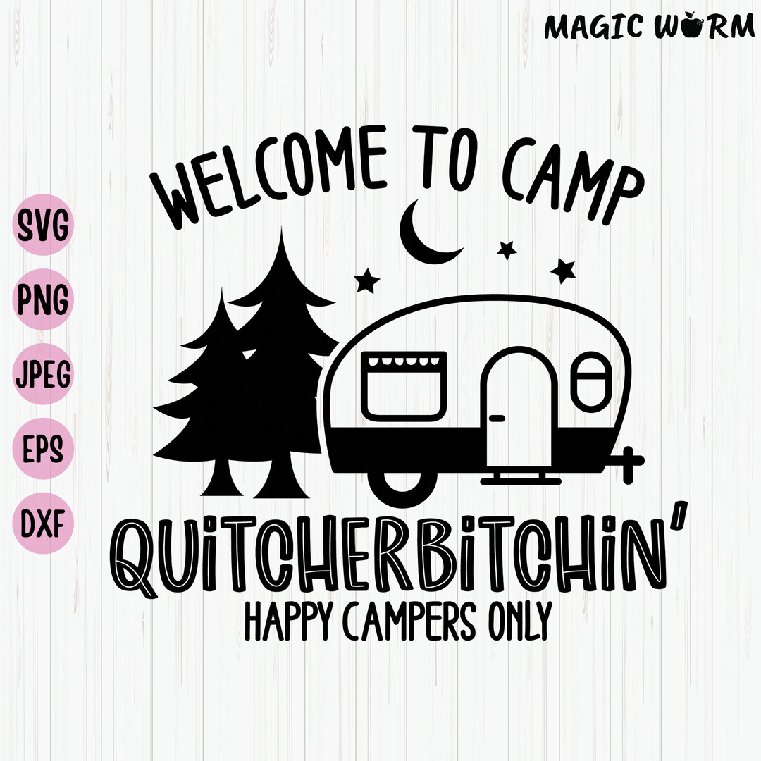 Camp Quitcherbitchin SVG: Funny Camping Quote (digital Download) - Etsy