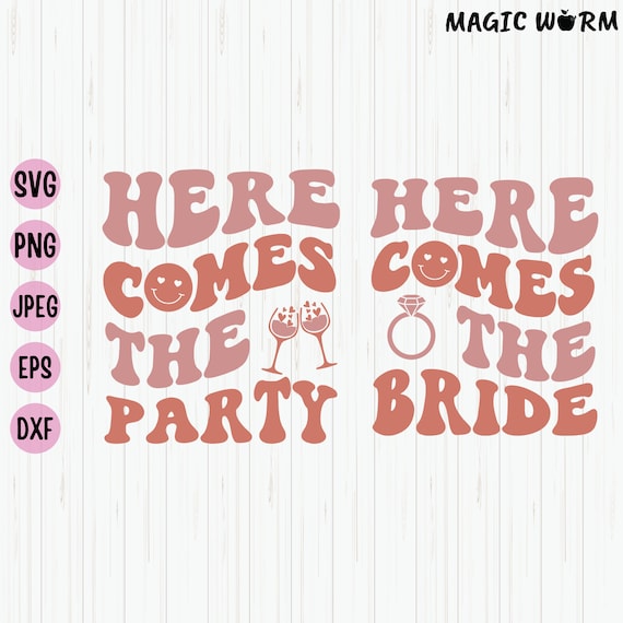 Here Comes the Bride and Here Comes the Party Svg File for - Etsy
