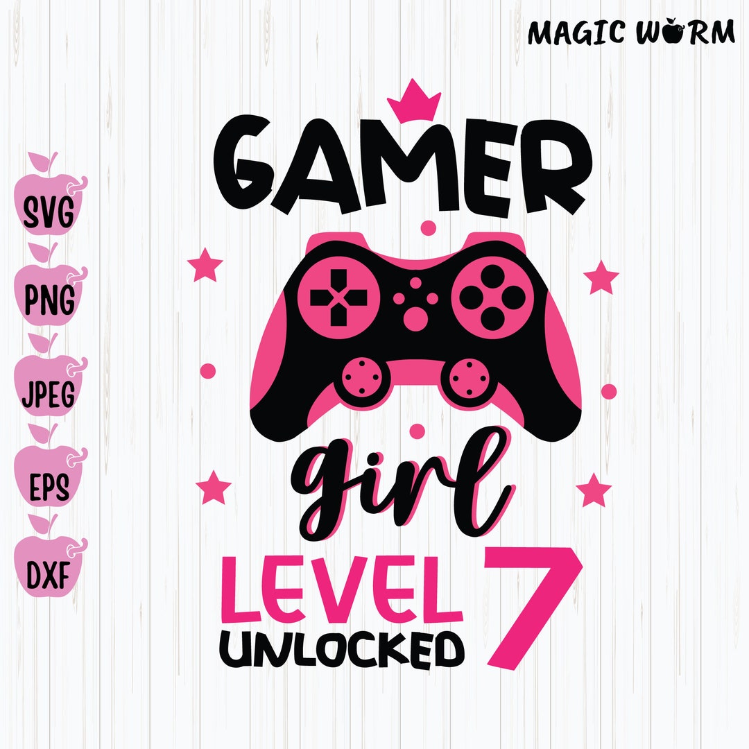 Level 7 Unlocked Svg, 7th Birthday Gamer Girl, 7 Years Old Svg, Video ...