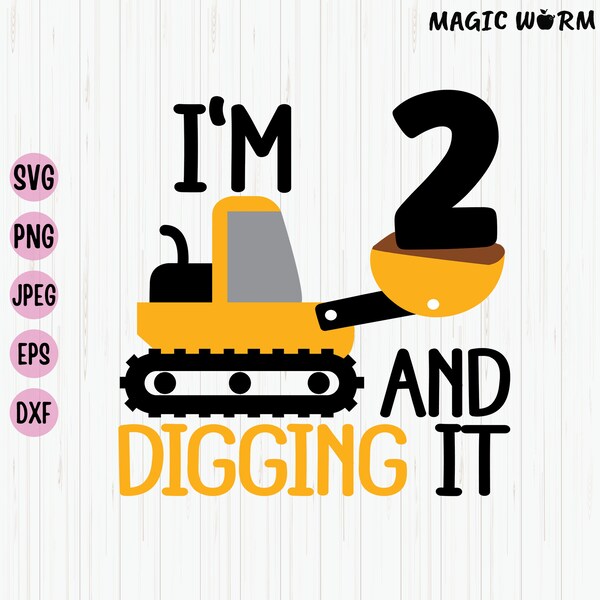 Im 2 and Digging It Svg - Etsy
