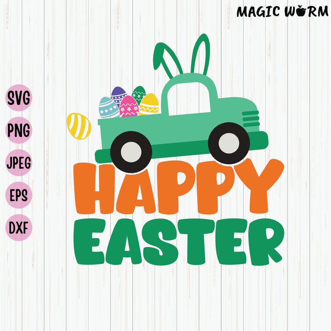 Easter Truck Svg, Happy Easter Svg, Truck With Bunny Svg, Easter Eggs ...