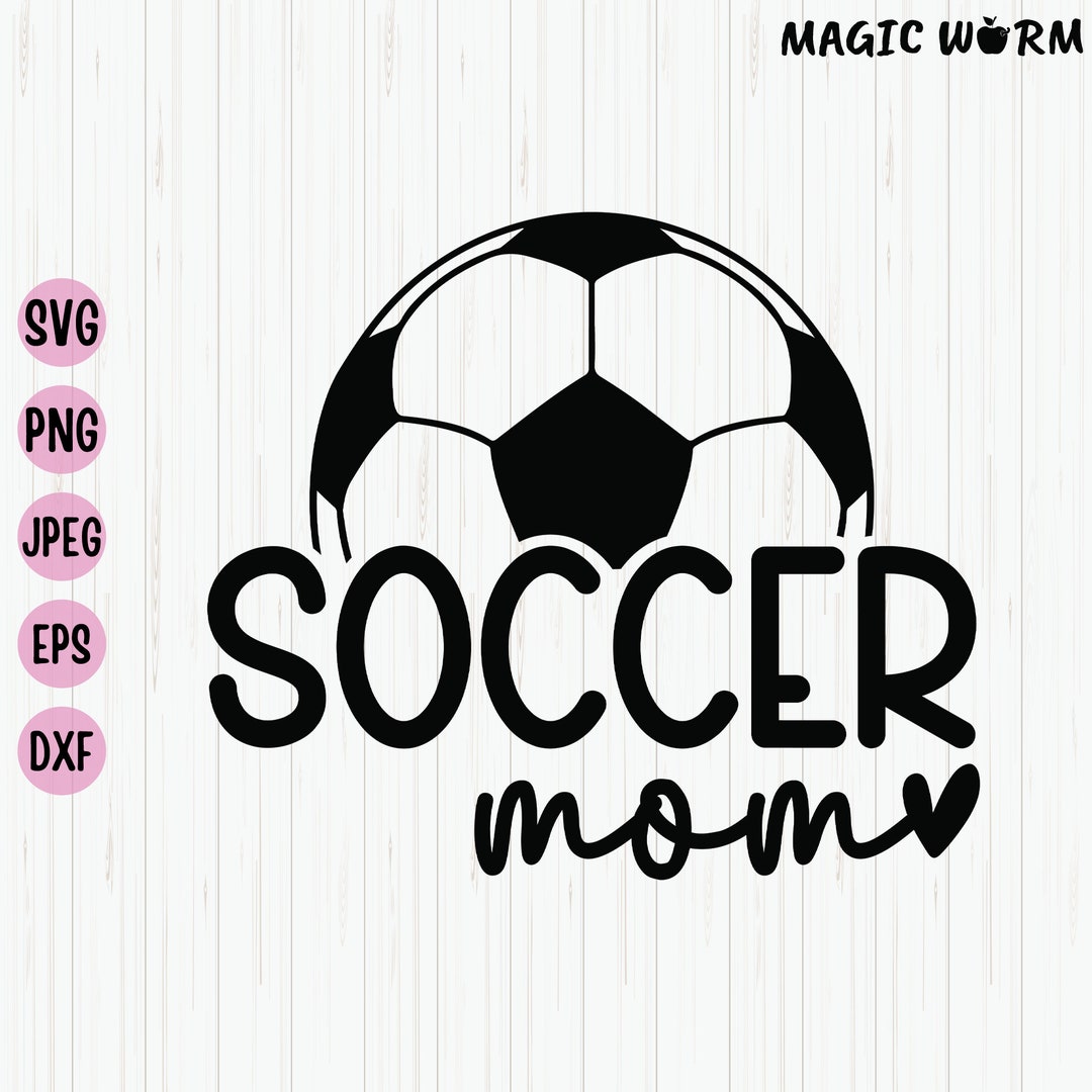 Soccer Mom Svg Sports Svg Game Day Svg Soccer Svg Sports Mom Svg