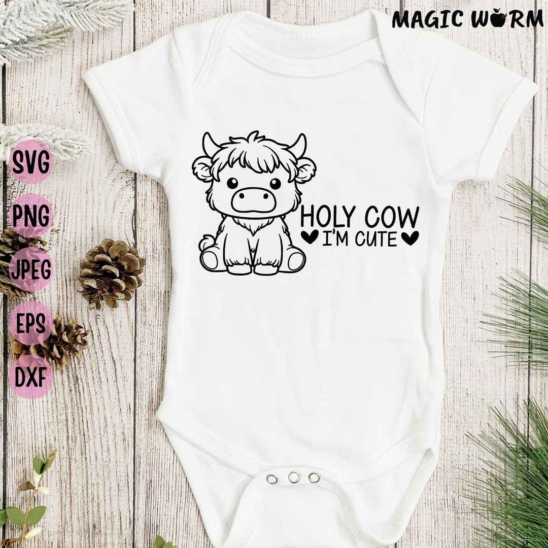 Holy Cow I'm Cute SVG, Newborn, Cute Baby Onesie, Funny Cow Baby, Baby ...