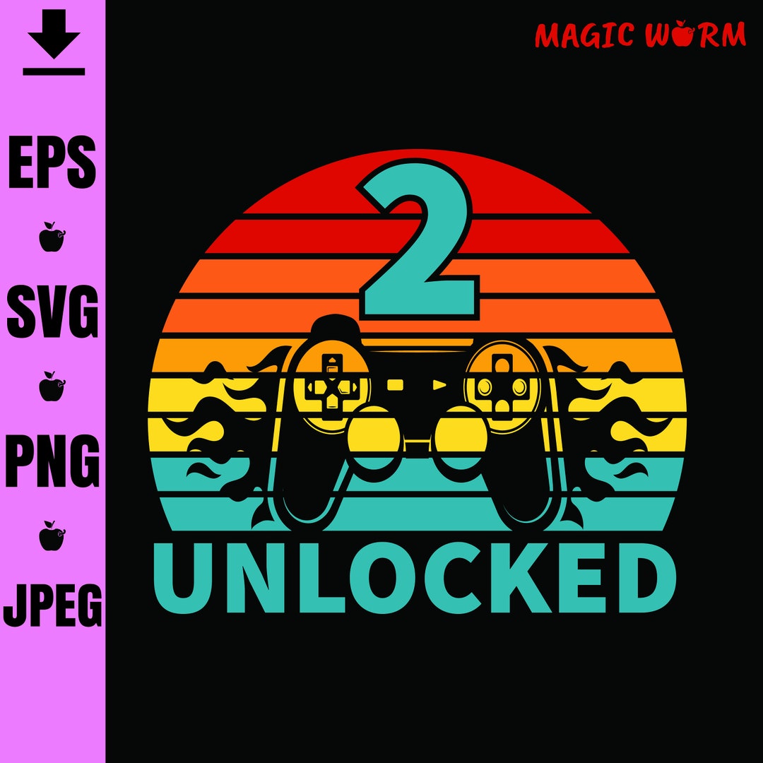 Level 2 Unlocked Svg, Png, Eps, Jpg, 2nd Birthday Svg, Birthday Boy ...