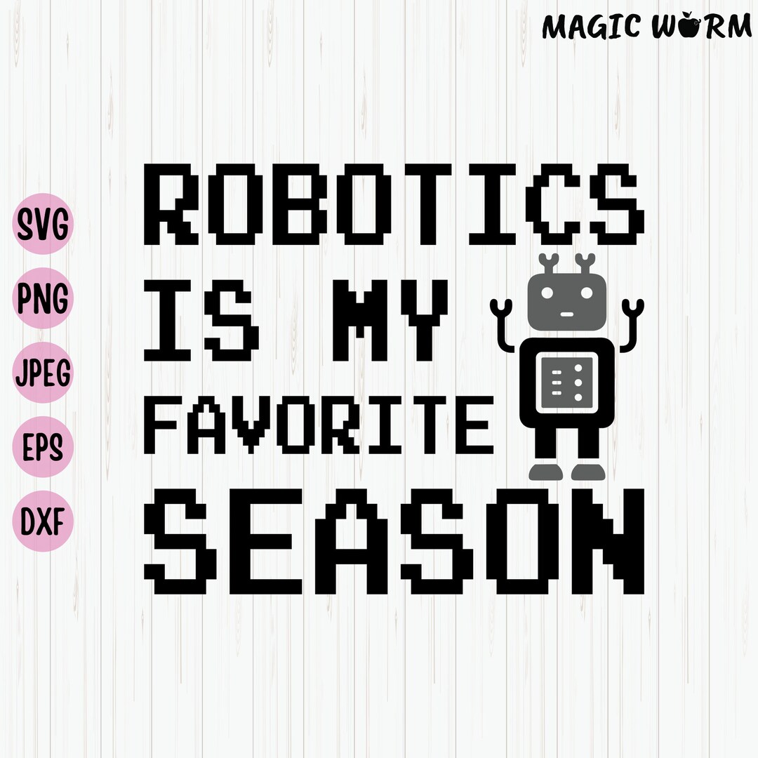 Robotics is My Favorite Season Svg, Football Svg, Robot Svg, Robotics ...