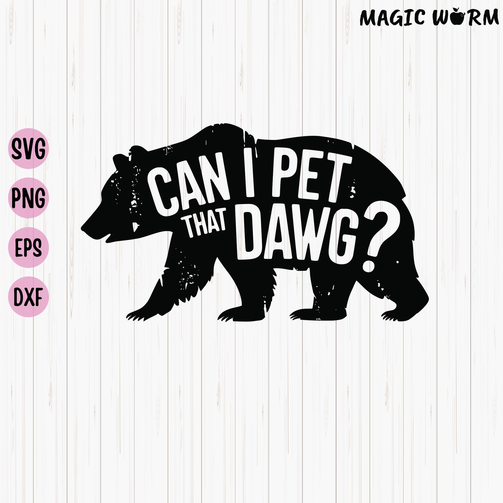 Can I Pet That Dawg SVG: Funny Bear Meme, Dog Lover Design (digital ...