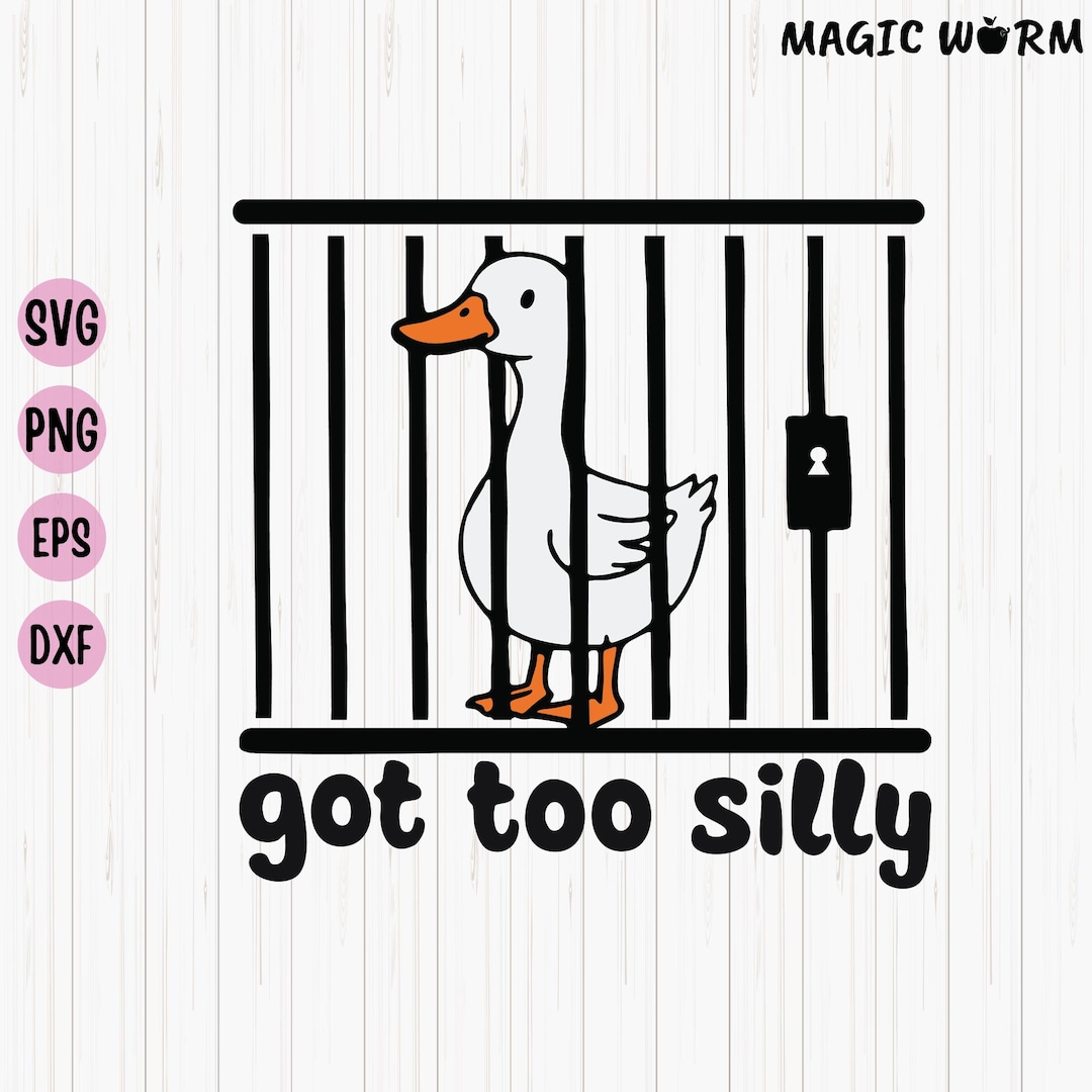 Got Too Silly SVG, Silly Goose Svg, Goose Svg, Funny Goose Shirt Design ...