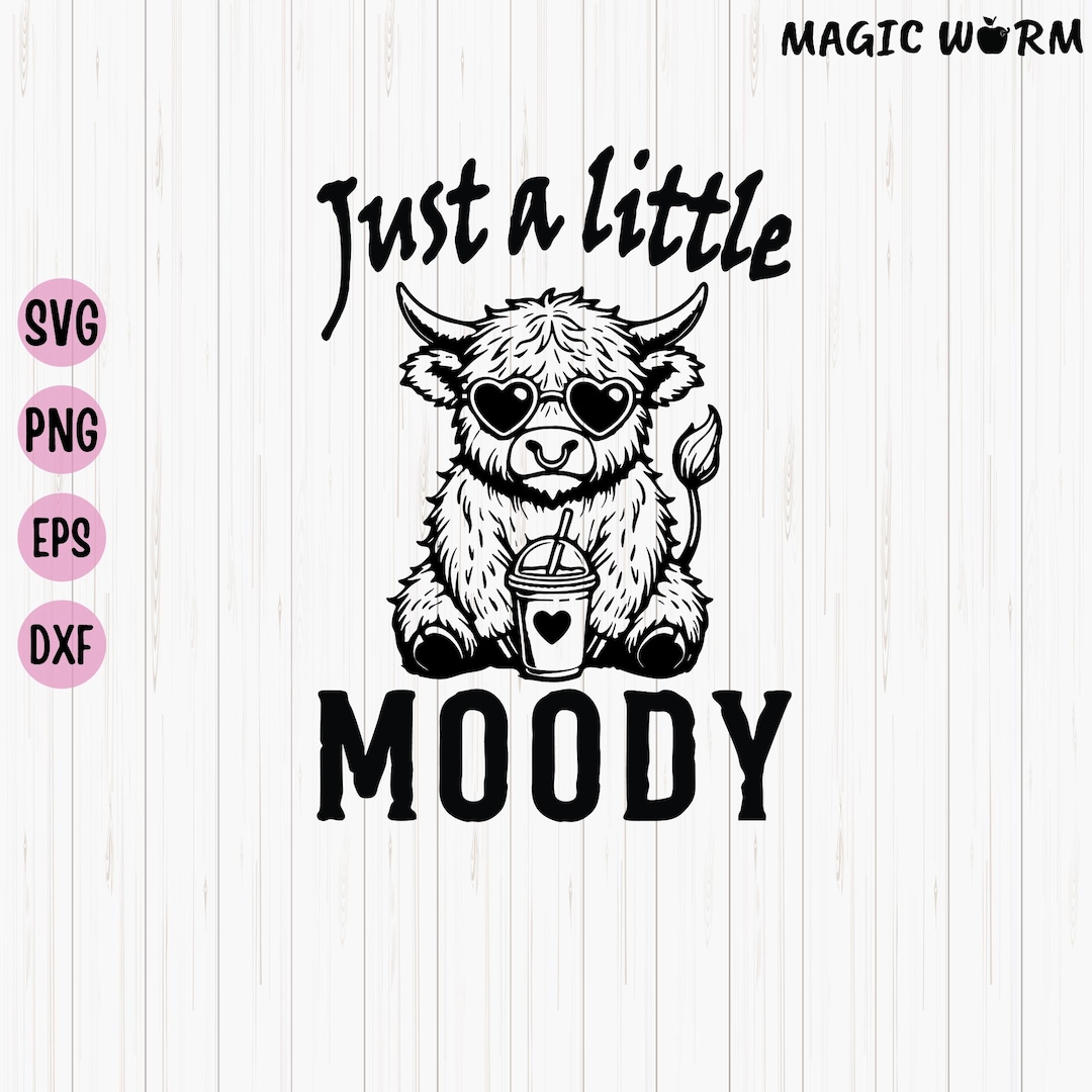 Just A Little Moody SVG, Moody Cow Svg, Moody Highland Cow Svg, Iced ...