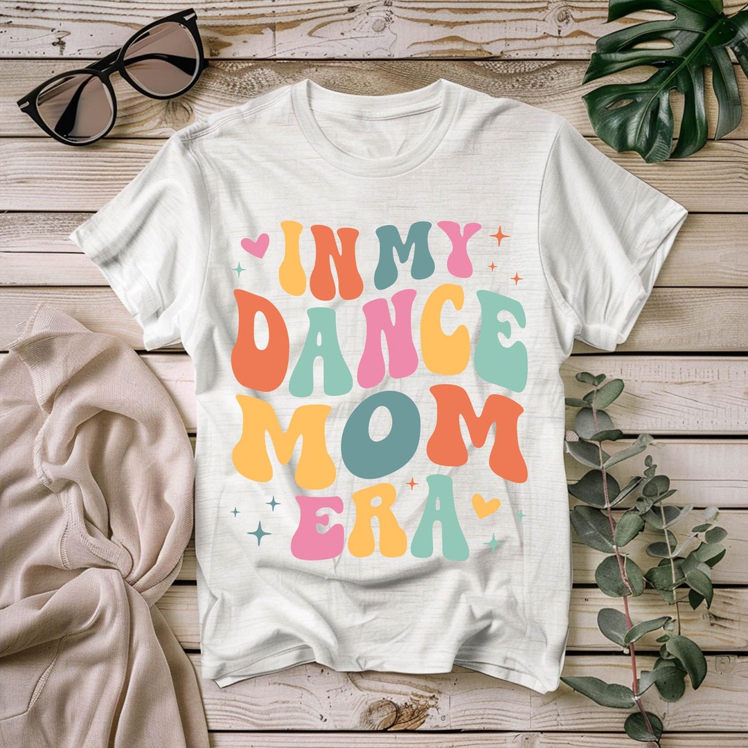 My Dance Mom Era| Dance Mom| Dance Mom PNG| Dance Mom SVG| Competition ...