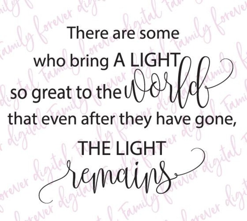 The Light Remains, Memorial Svg, Grief Svg, Remembrance Svg, in Loving ...