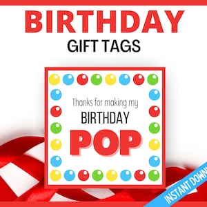 Printable Birthday Gift Tags, Thanks for Making My Birthday Pop ...