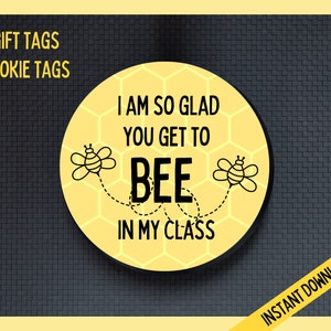 Printable Back to School Tag, I Am so Glad You Get to BEE in My Class ...