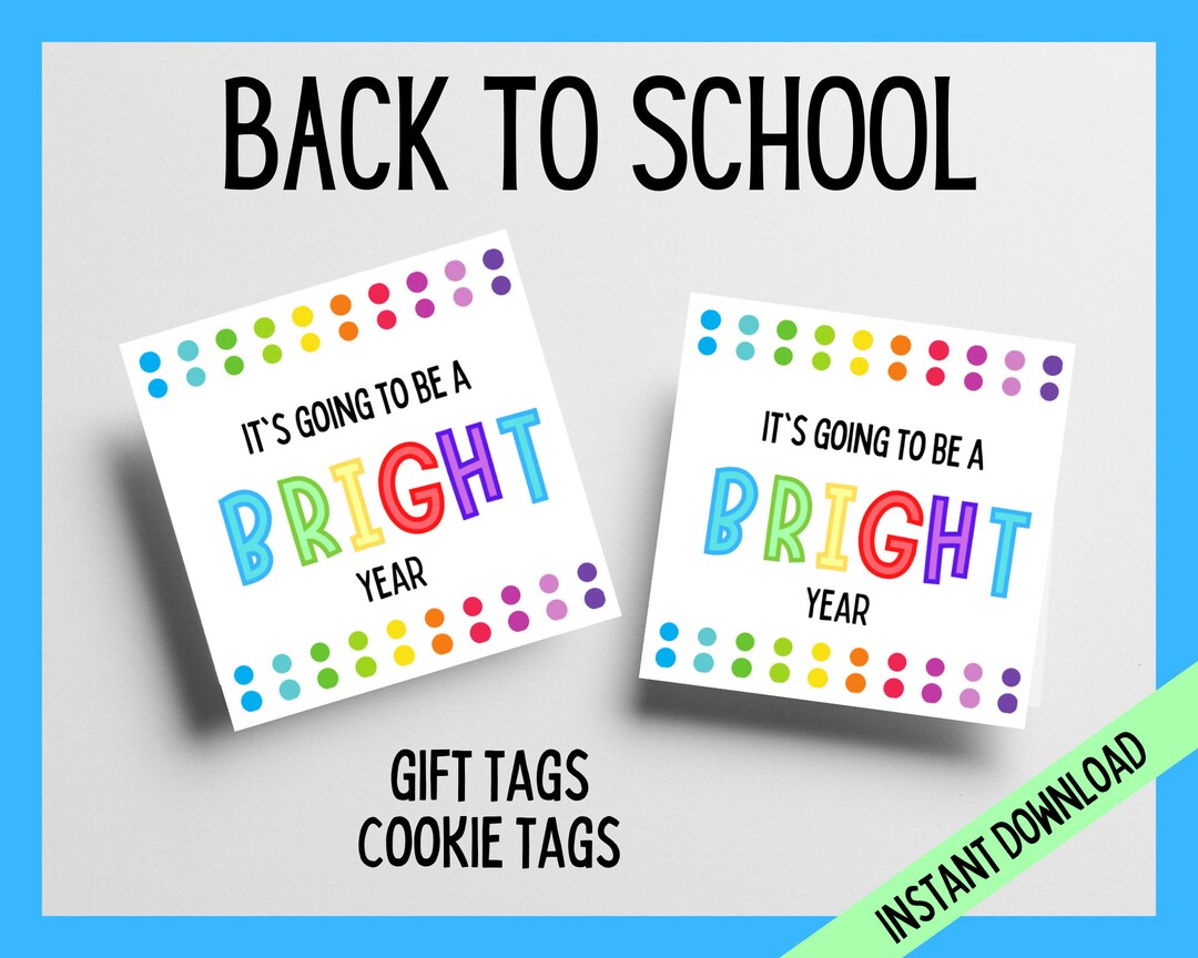 Printable Back to School Tag, It's Going to Be a Bright Year, Teacher ...