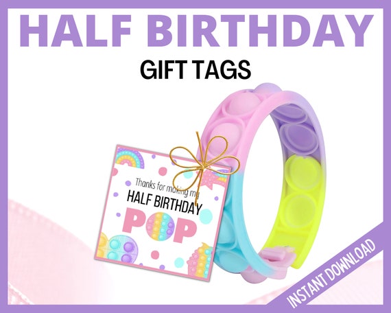 Half Birthday Pop It Gift Tags, Thanks For Making My Half Birthday Pop ...