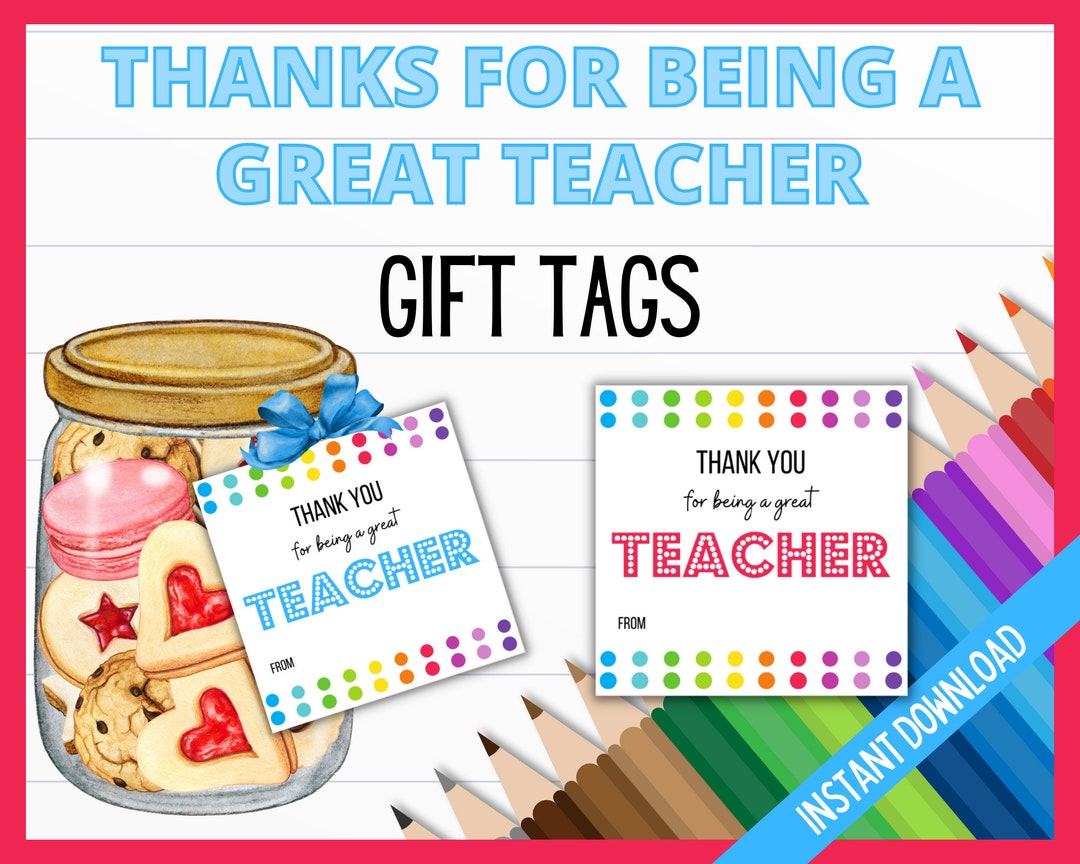 Teacher Gift Tags, Thanks for Being a Great Teacher, Teacher ...