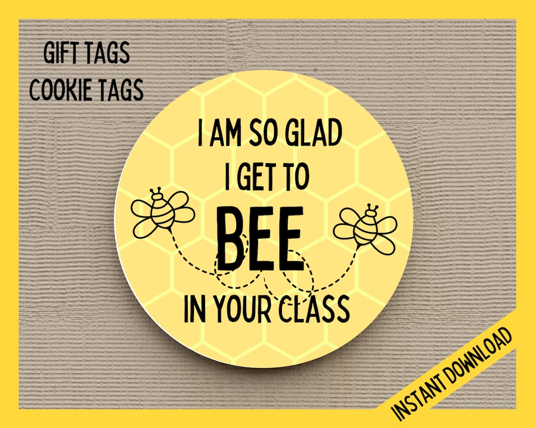 Printable Back to School Tag, I Am so Glad I Get to BEE in Your Class ...