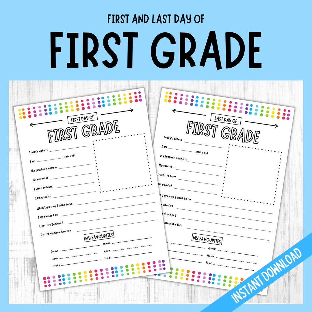 First Day of First Grade, Last Day of First Grade Printables, Back to ...