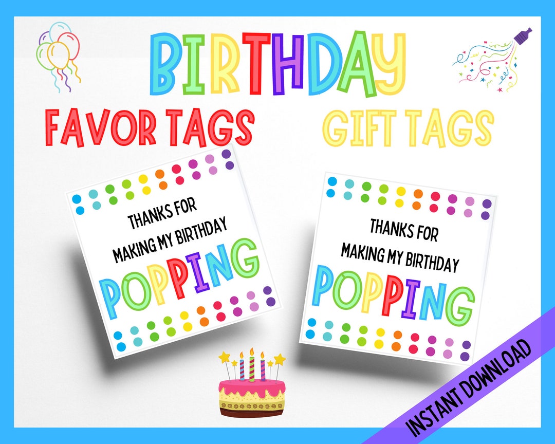 Birthday Gift Tags, Thanks for Making My Birthday Popping, Party Favor ...