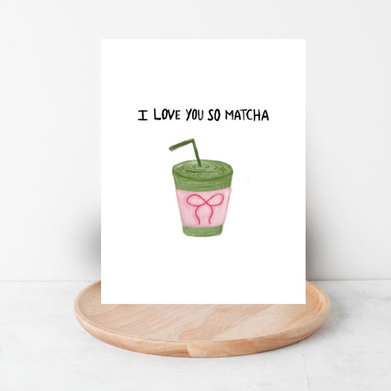 Matcha Latte Greeting Card, I Love You so Matcha, Cute Anniversary Card ...