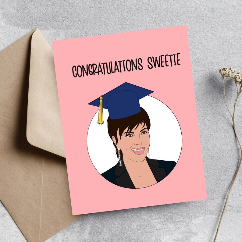 Funny Congratulations Kris Jenner Graduation Card, Funny Greeting Cards ...