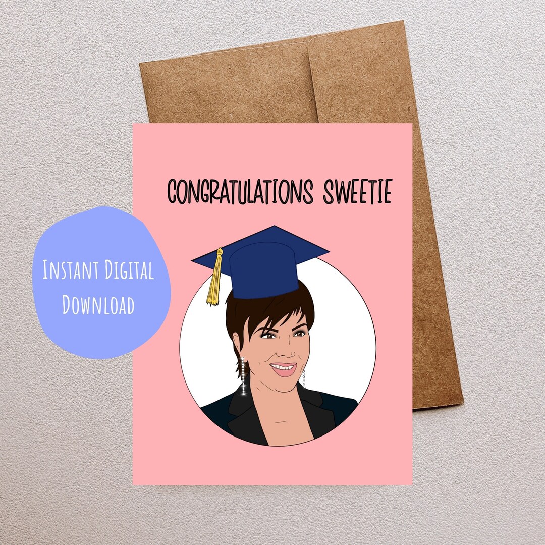 Funny Congratulations Kris Jenner Graduation Card, Funny Greeting Cards ...